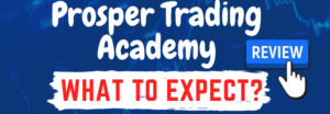 Prosper Trading Academy Review - Is it Legit?